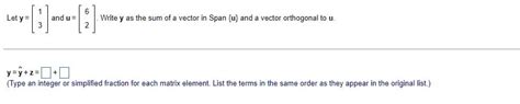 Solved Let Y And U Write Y As The Sum Of A Vector In Chegg