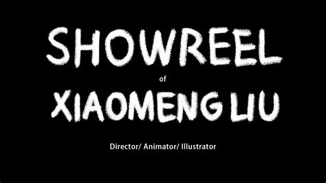 Showreel Xiaomeng Liu