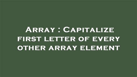 array capitalize first letter of every other array element youtube