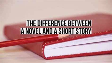 The Difference Between A Novel And A Short Story Writers Write