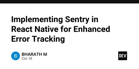 Implementing Sentry In React Native For Enhanced Error Tracking Dev