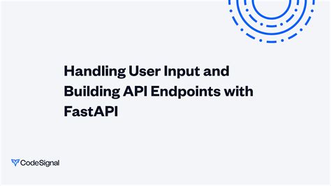 Handling User Input And Building Api Endpoints With Fastapi Codesignal Learn