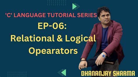 Ep 06c Language Relational And Logical Operator Youtube