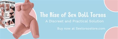 Sex Doll Torsos Discreet Affordable And Realistic Pleasure