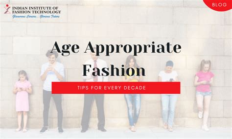 Dressing Your Age Age Appropriate Fashion Tips For Every Decade Iift