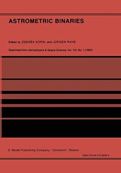 Astrometric Binaries An International Conference To Commemorate The