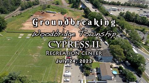 Groundbreaking Woodbridge Township Cypress Ii Recreation Center July