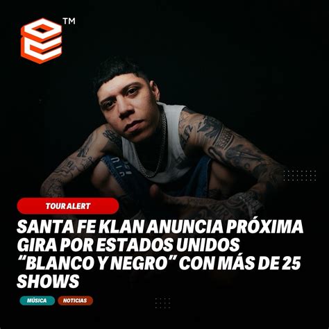 Santa Fe Klan Lanza Gira ‘blanco Y Negro En Ee Uu Con Más De 25