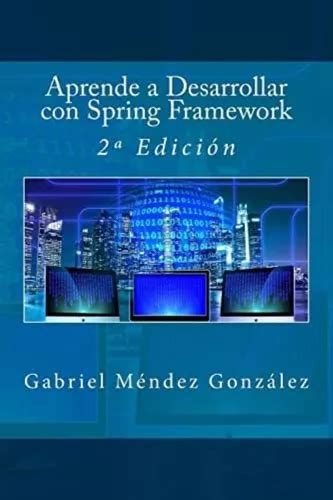 Libro Aprende A Desarrollar Con Spring Framework 2ª Edició Cuotas Sin Interés