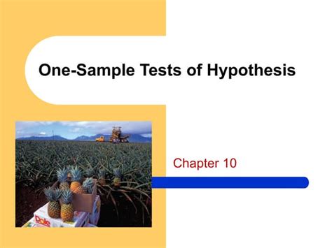 Chapter 10 One Sample Tests Of Hypothesis Ppt