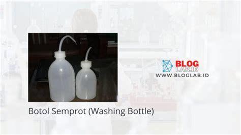 Pengertian Dan Fungsi Botol Semprot Washing Bottle