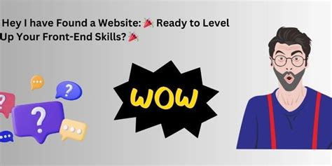Hey I Have Found A Website 🎉 Ready To Level Up Your Front End Skills 🎉 Dev Community
