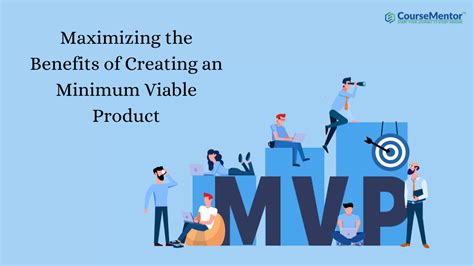 Maximizing The Benefits Of Creating An Minimum Viable Product