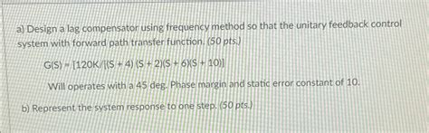 Solved A ﻿design A Lag Compensator Using Frequency Method