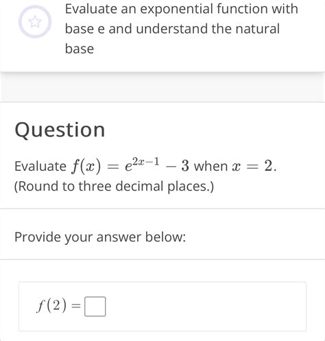 Solved Evaluate An Exponential Function With Base E And