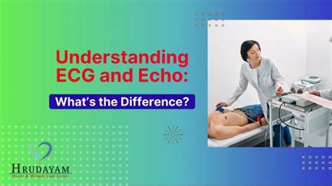 Understanding ECG Echo What S The Difference