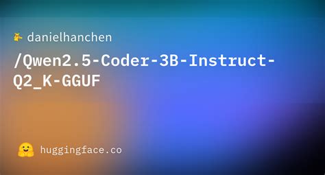 Danielhanchen Qwen Coder B Instruct Q K GGUF Hugging Face