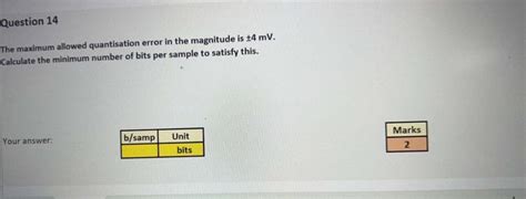 Solved The Maximum Allowed Quantisation Error In The Chegg