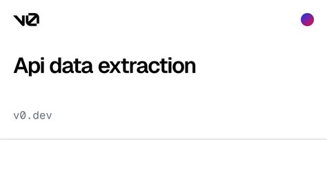 Api Data Extraction V0 By Vercel