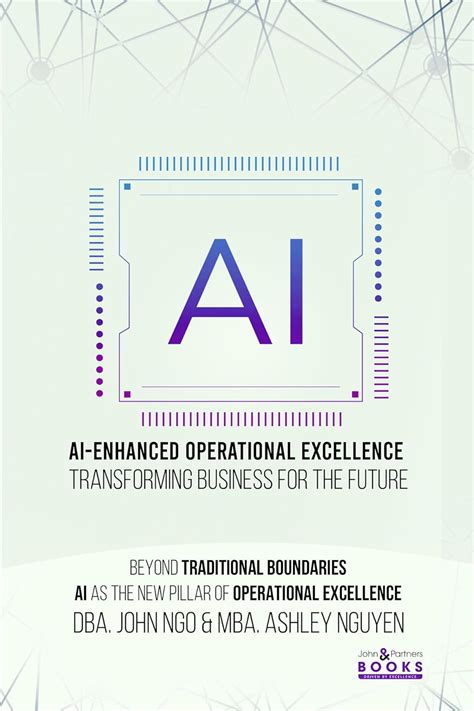 Ai Enhanced Operational Excellence Transforming Business For The Future Ebook Ngo Dba John