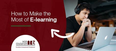 How To Make The Most Of E Learning Mod Education