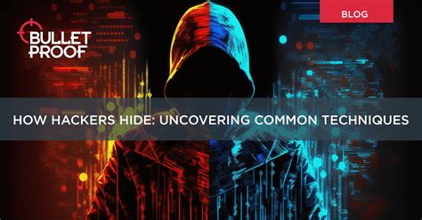How Do Hackers Hide Tactics Techniques Revealed