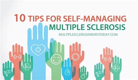 10 Tips For Self Managing Your Multiple Sclerosis Multiple Sclerosis Ms Information And