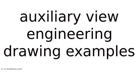 Auxiliary View Engineering Drawing Examples