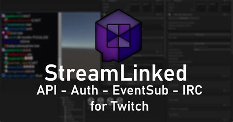 streamlinked api auth eventsub and irc for twitch network unity