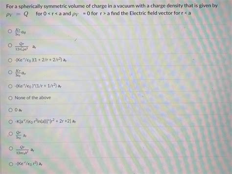 Solved For A Spherically Symmetric Volume Of Charge In A