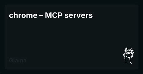 Chrome Mcp Servers Glama