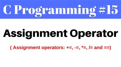 C Programming Tutorial 15 Assignment Operator Youtube