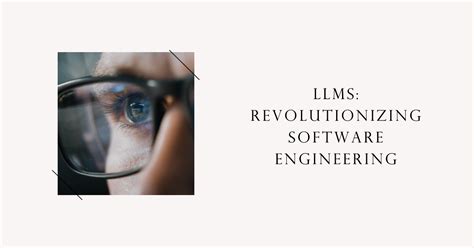 How Llms Influence Software Engineering And Development