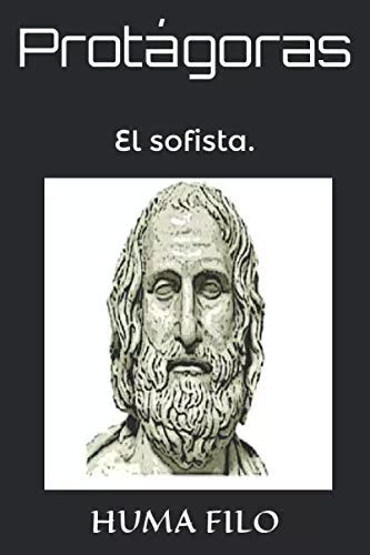 Protagoras El Sofista Historia De La Filosofia Meses Sin Interés