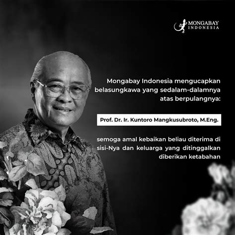 Mongabay Indonesia Turut Berduka Cita Sedalam Dalamnya Atas Meninggalnya Mongabay Indonesia