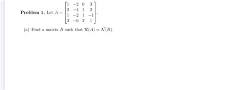 solved problem 1 let a [1 2 0 31 2 4 1 2 1 2 1 1 3 6