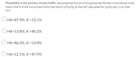 Solved Phosphate Is The Primary Urinary Buffer Assuming