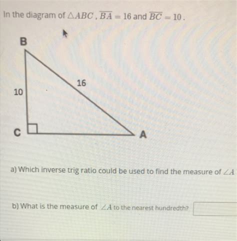 Solved: In the diagram of ABC overline BA=16 and overline BC=10 a ...