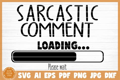 Sarcastic Comment Loading Sarcasm Funny Svg Cut File By