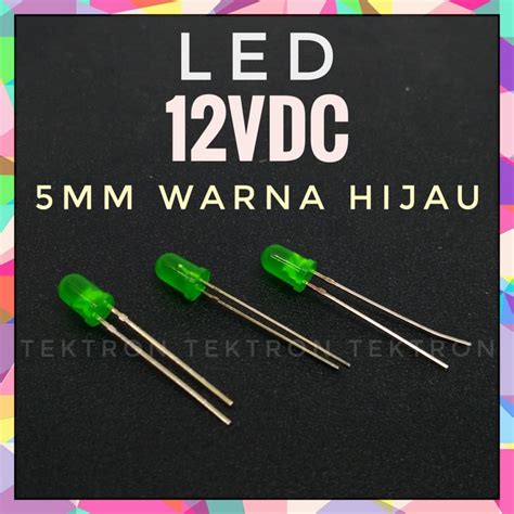 Jual LED 5mm 12VDC Warna Hijau Indikator Led 12 V Tanpa Resistor Shopee Indonesia