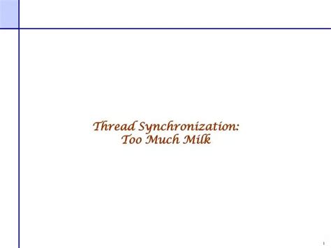 Ppt Thread Synchronization Too Much Milk Powerpoint Presentation