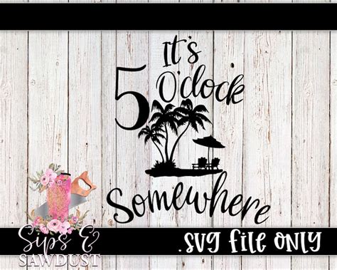 Its 5 Oclock Somewhere Svg Instant Download Etsy