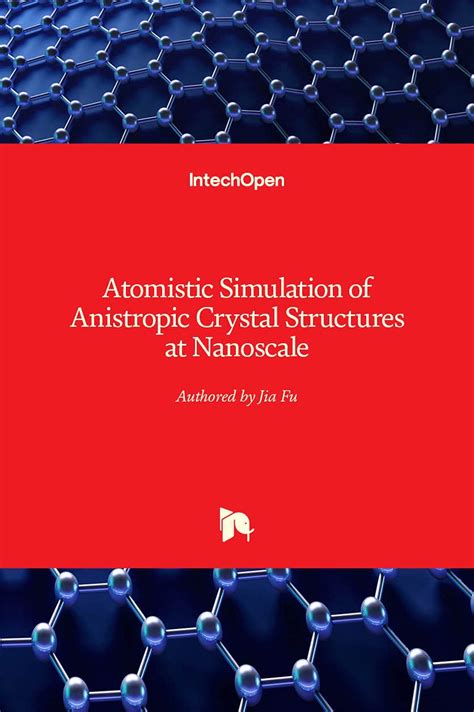 Atomistic Simulation Of Anistropic Crystal Structures At Nanoscale Fu