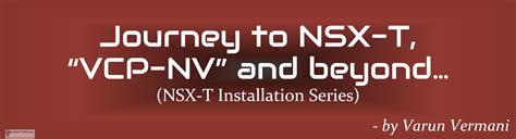 Journey To Nsx T Vcp Nv And Beyond Nsx T Installation Series Technology Blogs