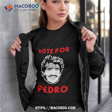 Vote For Pedro Shirt