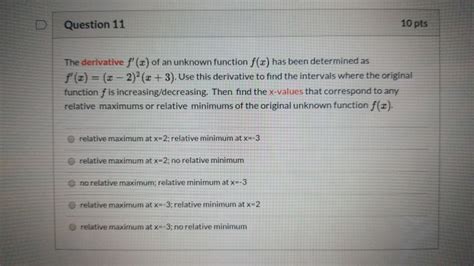 solved question 11 10 pts the derivative f x of an unknown