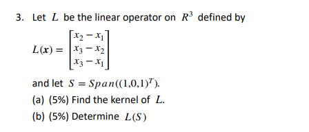 Solved 3. Let L be the linear operator on R3 defined by | Chegg.com