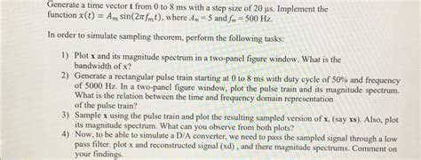 Solved Generate A Time Vector T From To Ms With A Step Chegg