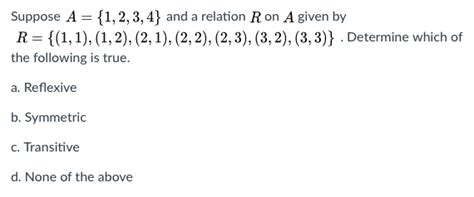 Solved A Relation From A Set A Into Itself Is Called A