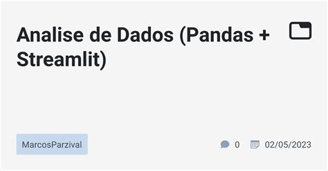 analise de dados pandas streamlit · marcosparzival · tabnews